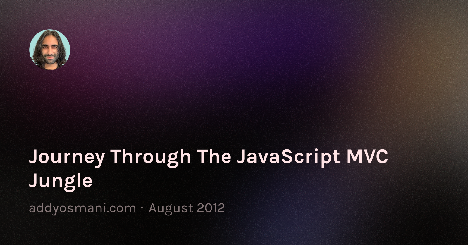 AddyOsmani.com - Journey Through The JavaScript MVC Jungle